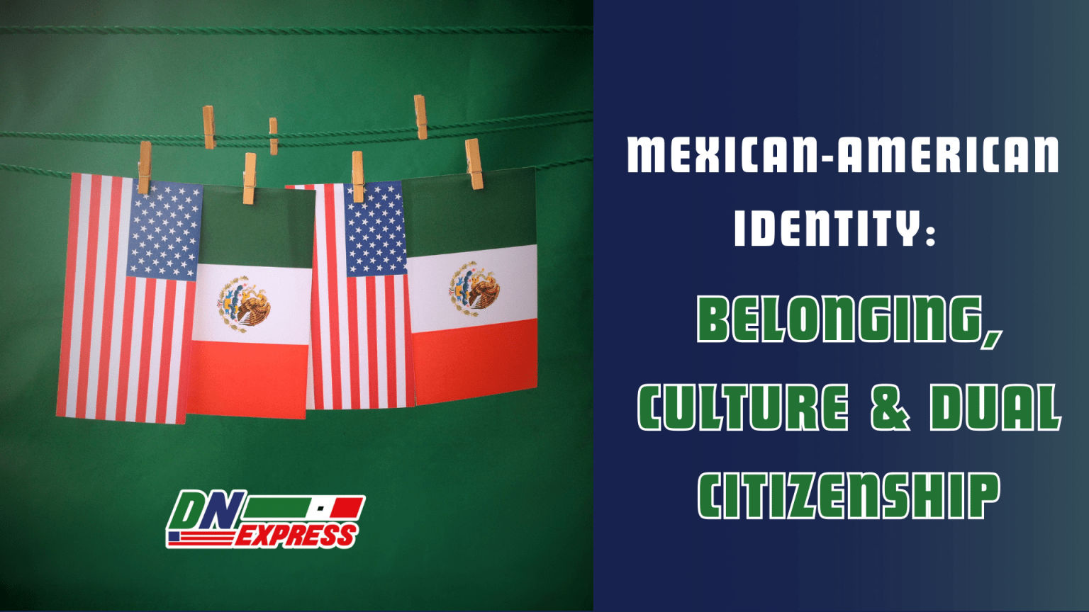 Mexican-American Identity: Culture & Dual Citizenship